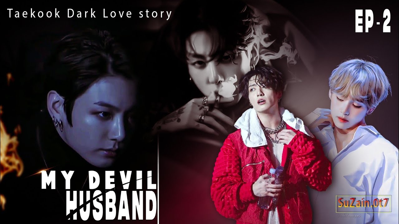 My devil 😈 husband !! Taekook dark love story !! 🌚 ep- 2 - YouTube