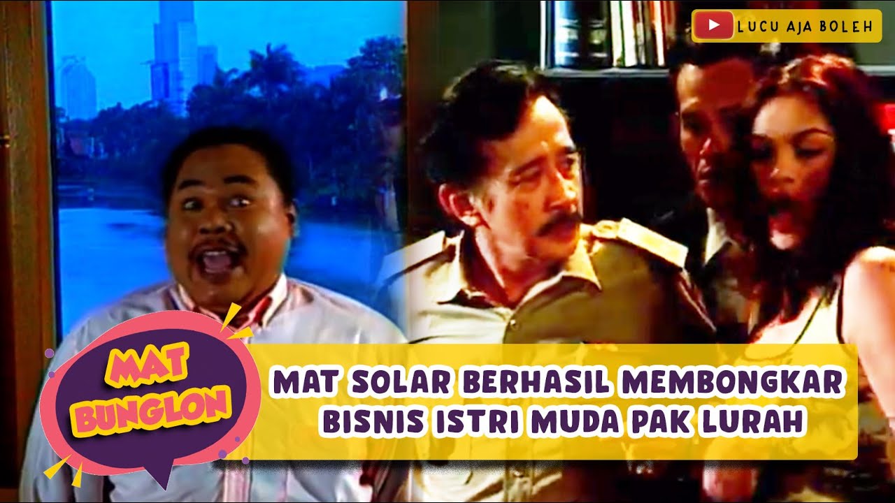 MAT SOLAR BERHASIL MEMBONGKAR BISNIS ISTRI MUDA PAK LURAH - MAT BUNGLON ...