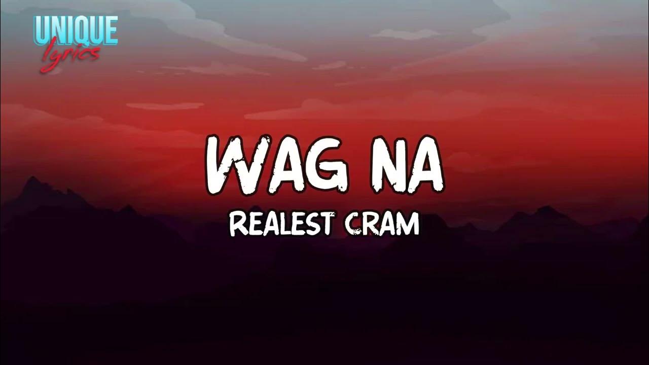 Realest Cram - WAG NA ft. Ck Yg (Lyrics) - YouTube Music