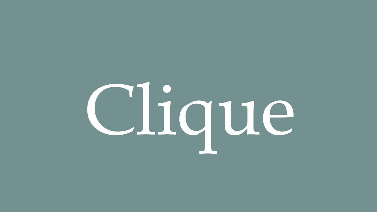 How to Pronounce ''Clique'' Correctly in French - YouTube