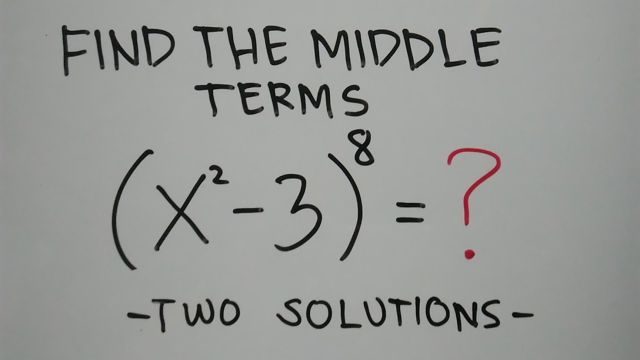 FIND MIDDLE TERMS OF BINOMIAL EXPANSION - YouTube