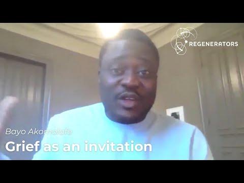 Grief as an invitation | Bayo Akomolafe - YouTube