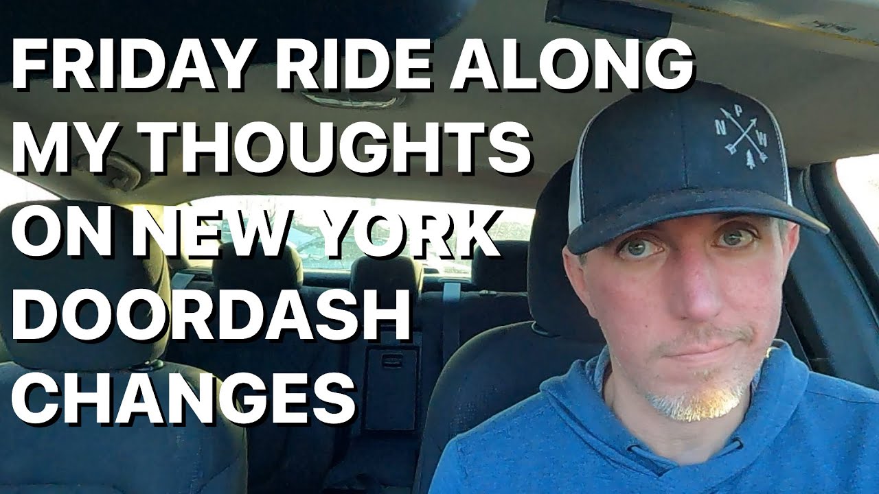 Friday Dash Ride Along + My 2 Cents On The NYC Gig Work Changes - # ...