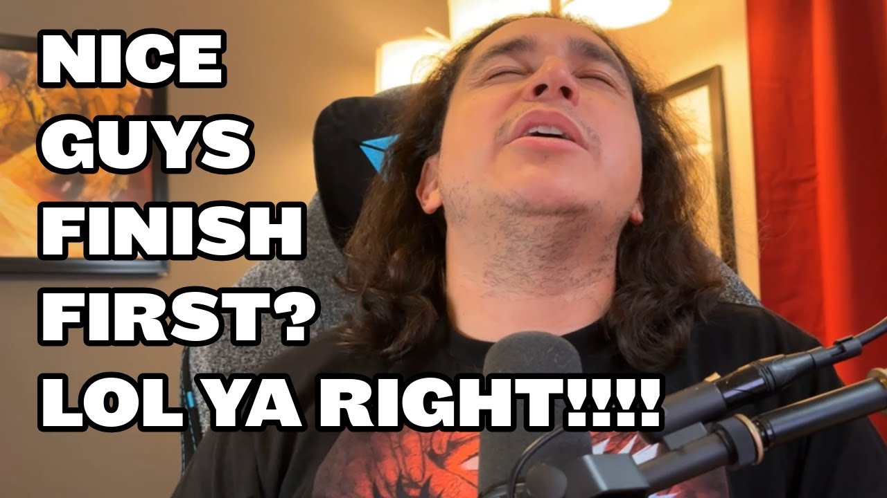 "Nice Guys" Finish Last, But NICE GUYS Finish FIRST - YouTube