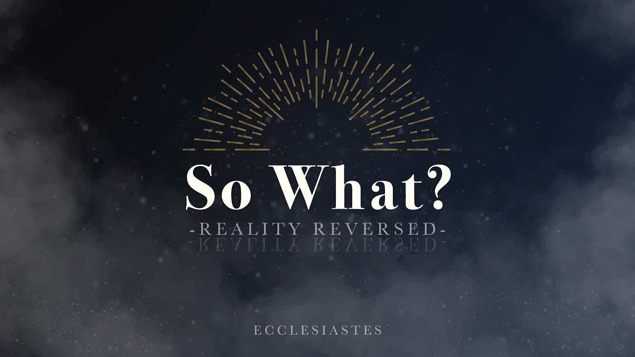 Chapel (1/23/25)– Josh Little: So What? - Reality Reversed - YouTube