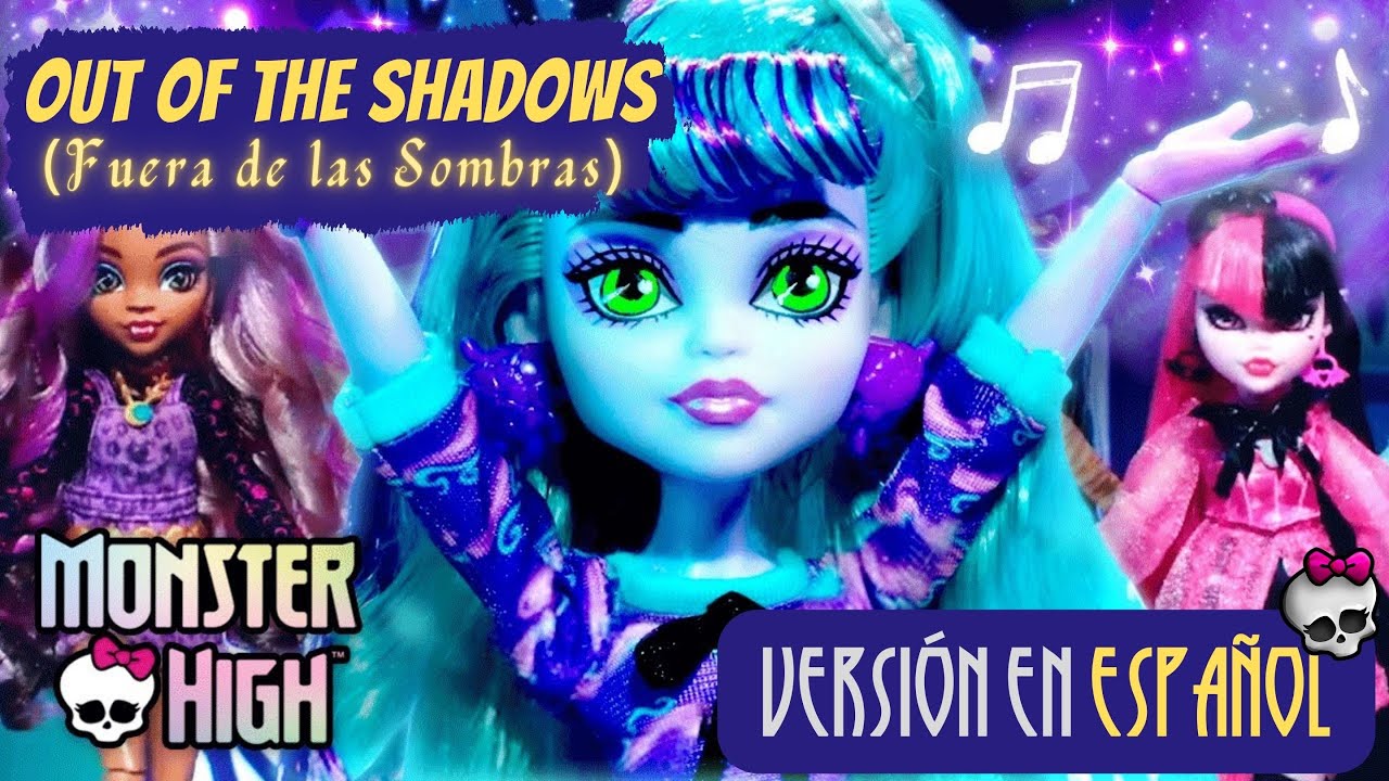 Out of the Shadows (Versión en ESPAÑOL) | Monster High - YouTube