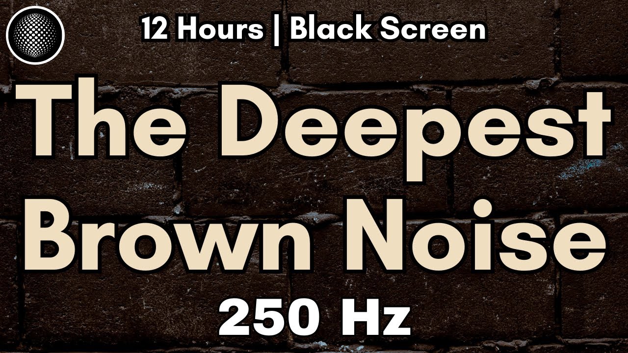 The Deepest Brown Noise | Super Deep Brown Noise | 10 Hours | Black ...