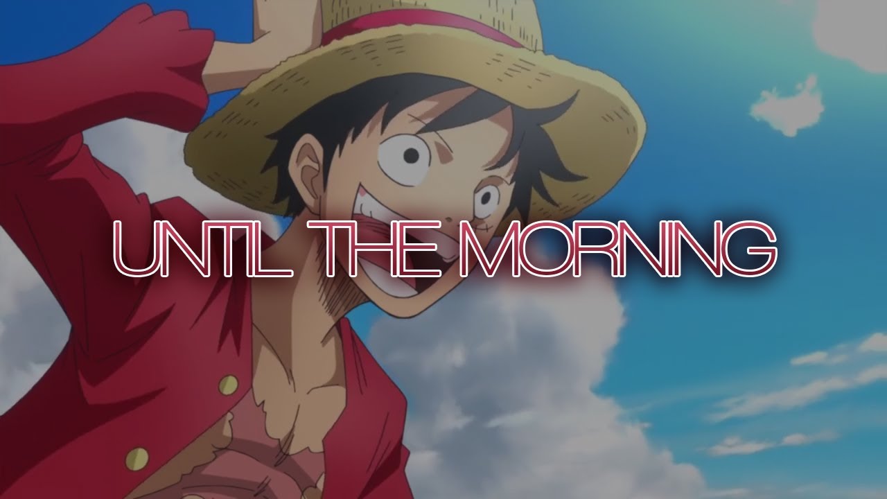 One Piece Edit | Until the morning - YouTube