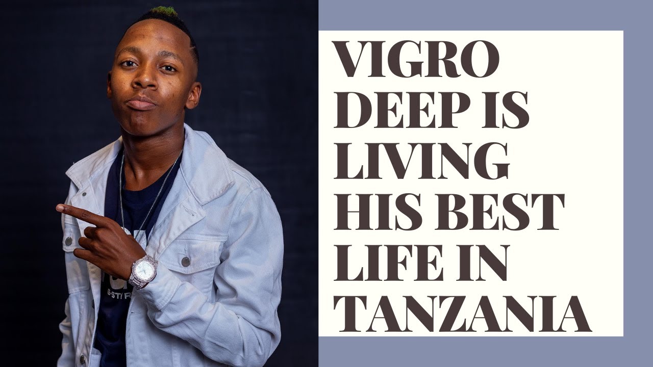 Vigro Deep is living his best life in Tanzania - YouTube