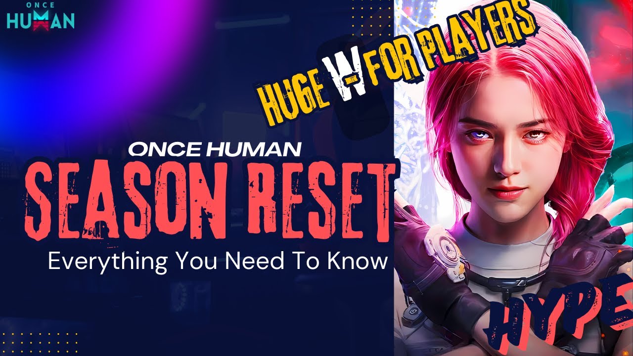 Once Human Season Resets: 🔥 Everything You NEED to Know ( BIG W for the ...