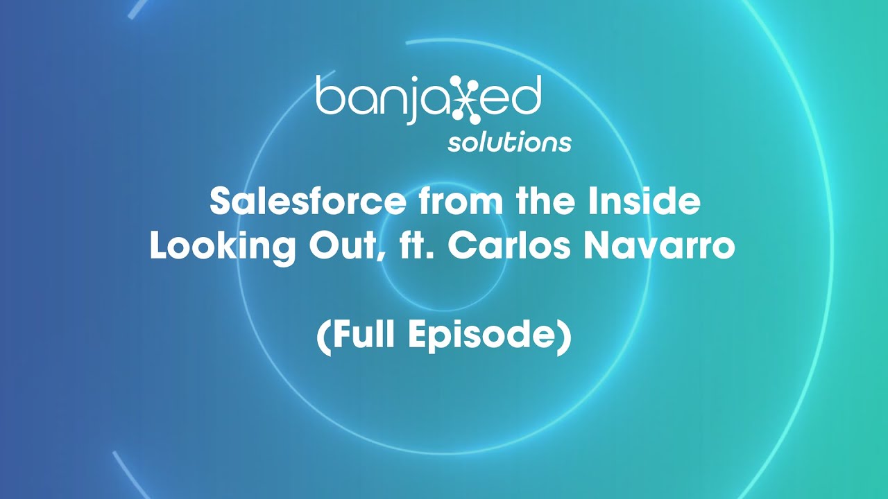 Salesforce from the Inside Looking Out, ft. Carlos Navarro (Full Episode) | Tales from the ...