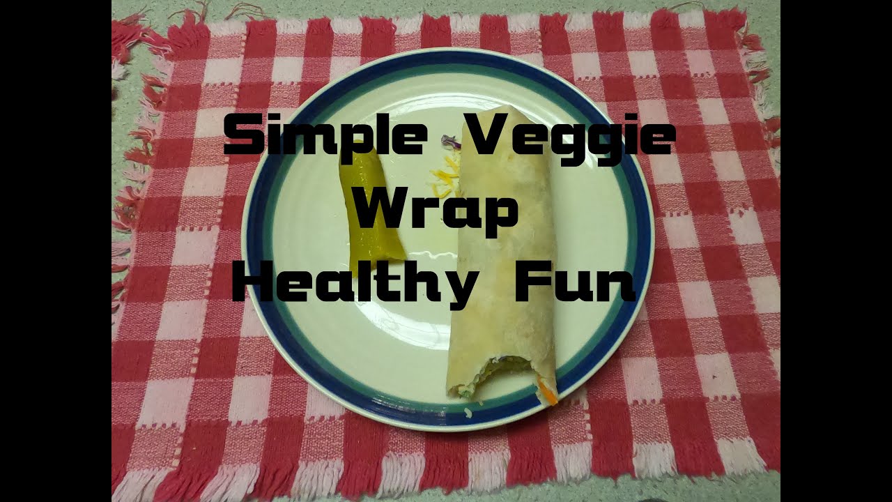 VEGGIE WRAP - So Easy - Cheap Kid Fun Food - YouTube