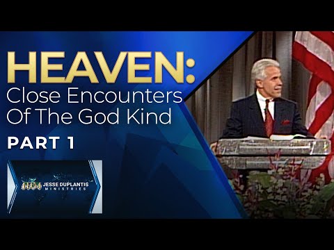 Heaven: Close Encounters Of The God Kind, Part 1 | Jesse Duplantis