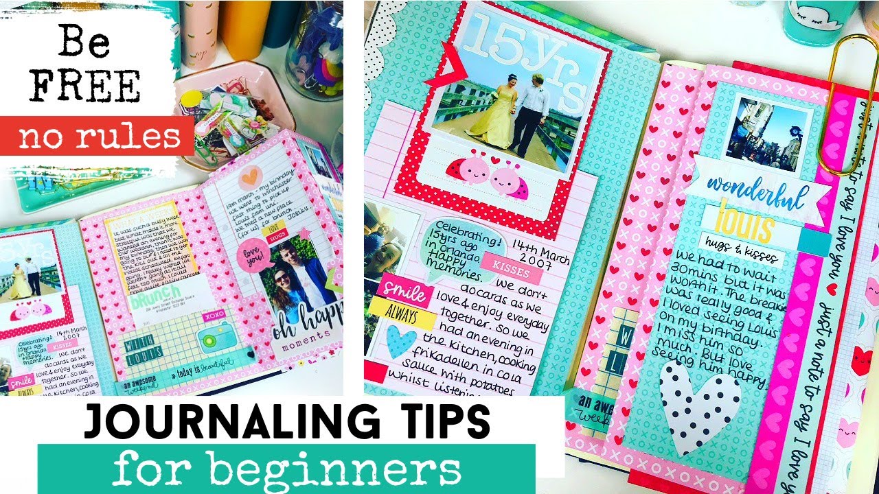 JOURNALING TIPS FOR BEGINNERS | Feel Free & Scrap The Rules - YouTube