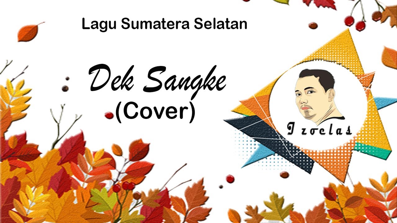 Dek Sangke - Izoelas (Cover) - YouTube