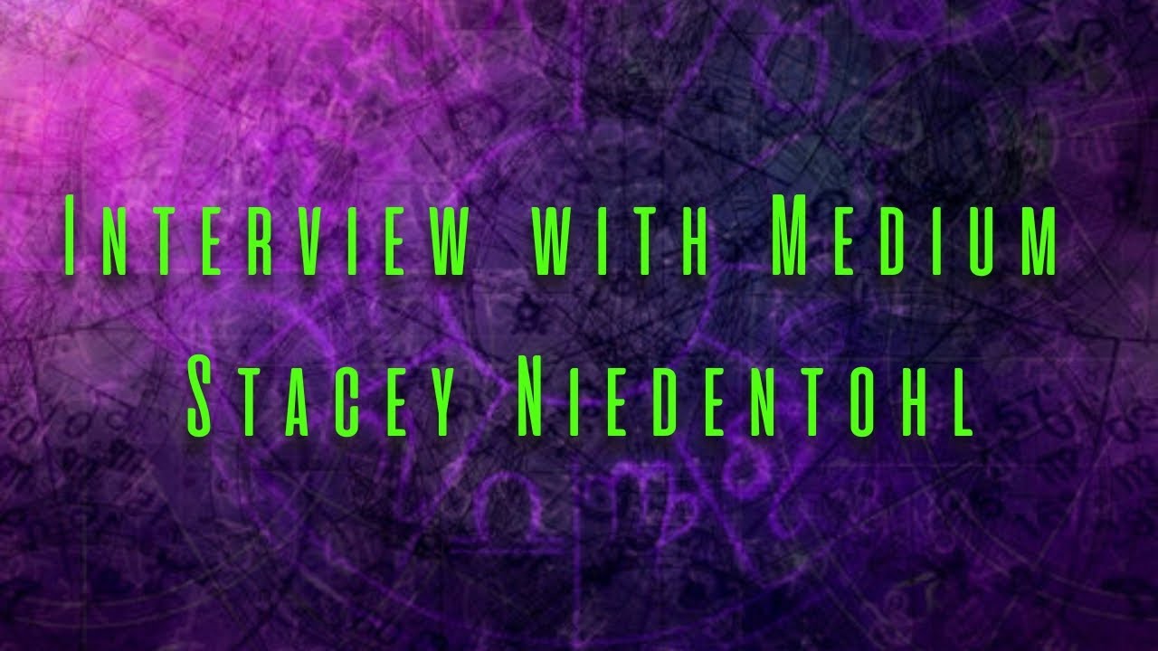 Interview with Medium Stacey Niedentohl - YouTube
