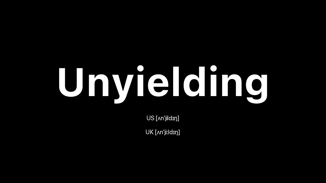 How to Pronounce Unyielding: 🇺🇸 American English vs. 🇬🇧 British English ...
