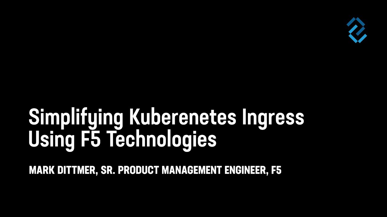 Simplifying Kubernetes Ingress Using F5 Technologies - YouTube