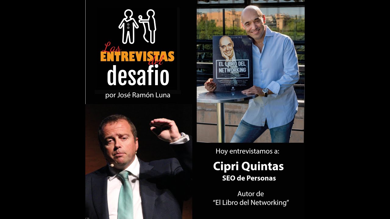 Las Entrevistas del Desafio - Entrevista a Cipri Quintas - Networking ...