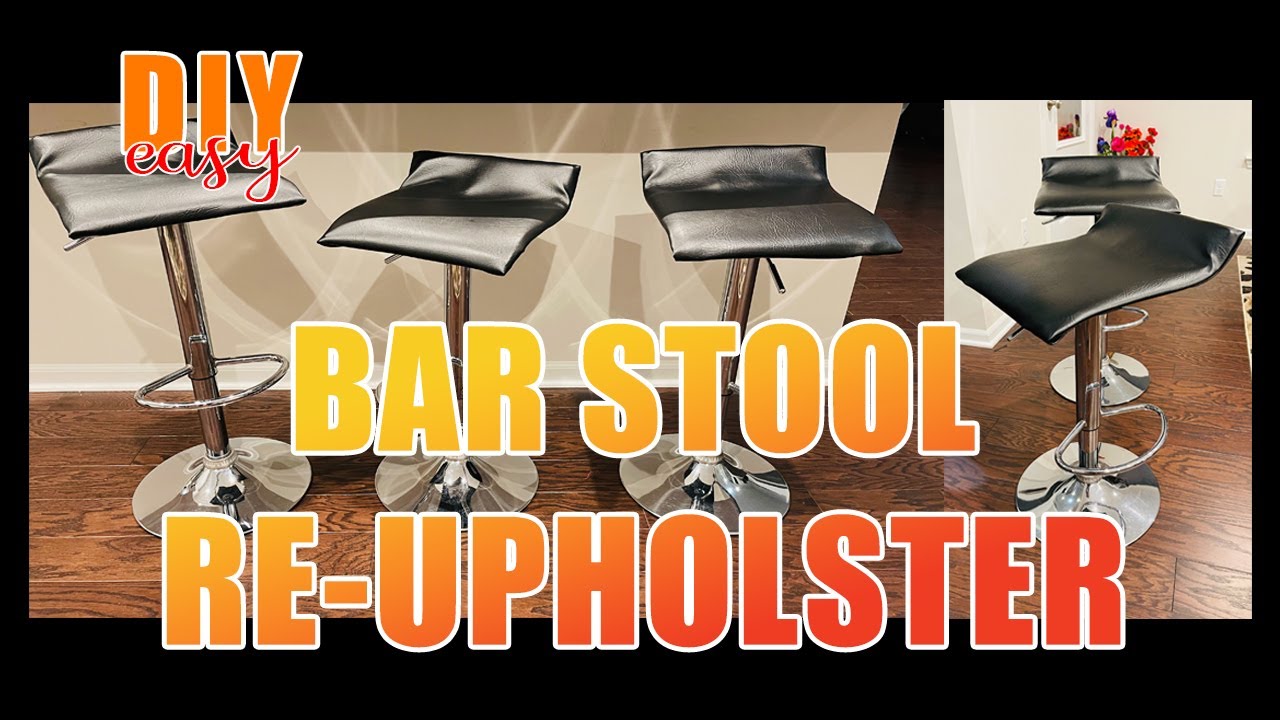 BAR STOOL RE-UPHOLSTER / EASY DIY / KITCHEN STOOL RE-UPHOLSTER ...