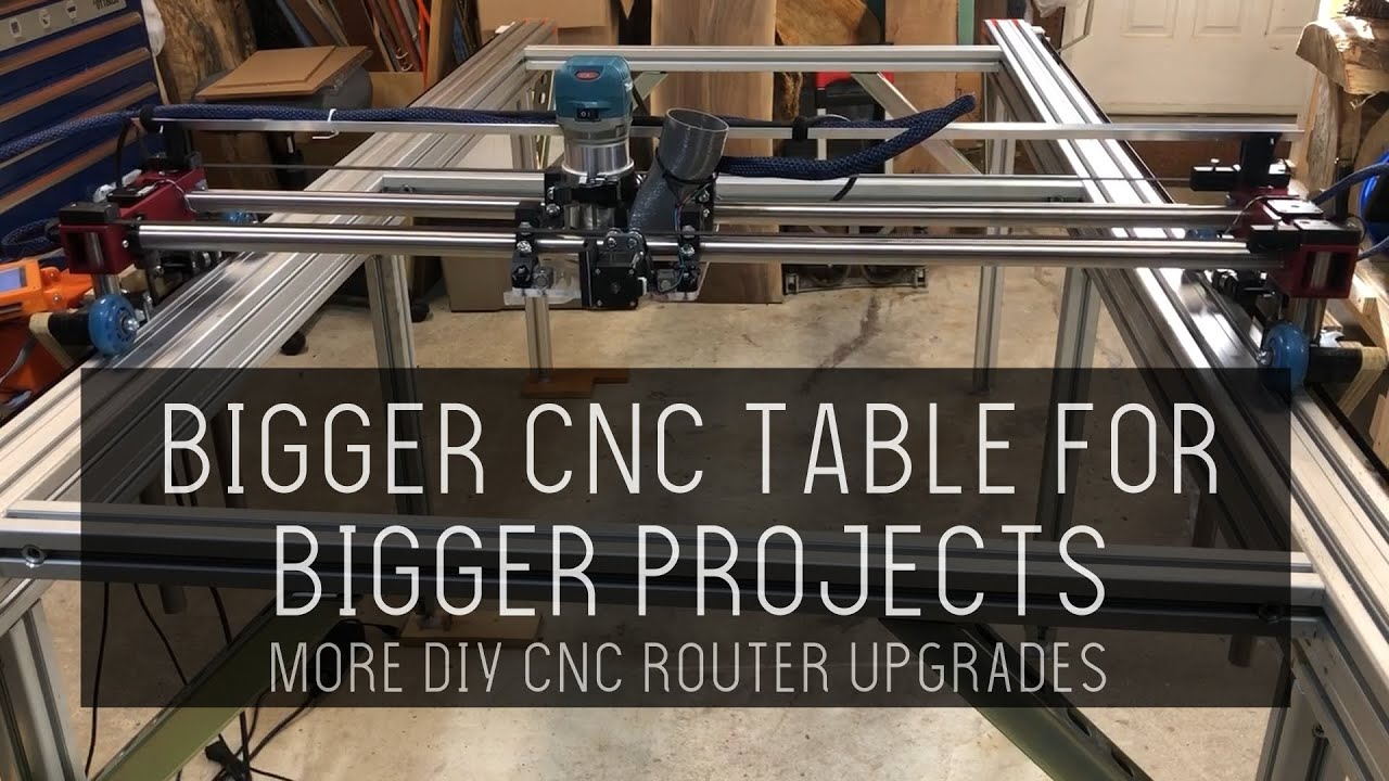DIY CNC - Bigger Table for Bigger Jobs. - YouTube