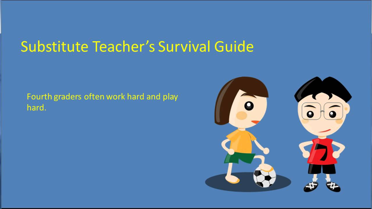 Substitute Teacher's Survival Guide Part 23 Fourth Grade - YouTube