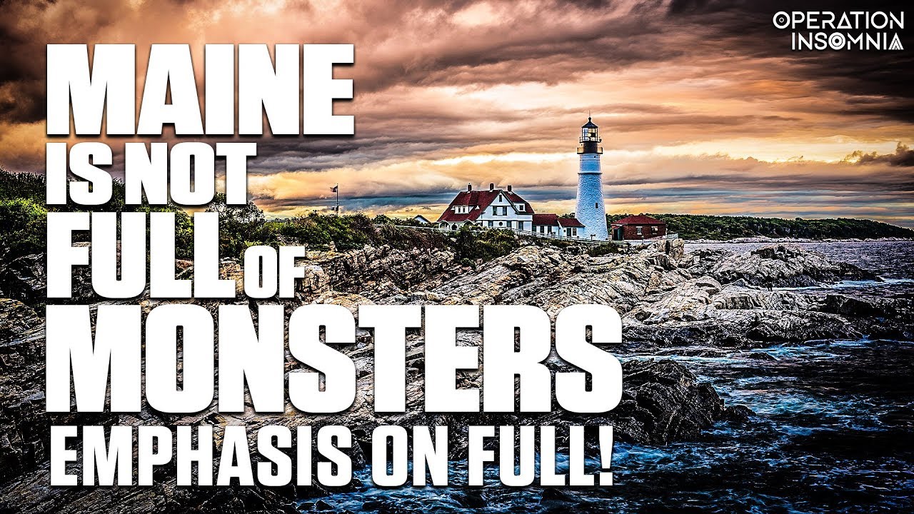Maine Is Not FULL Of Monsters, Emphasis On Full | A Horror Story ...