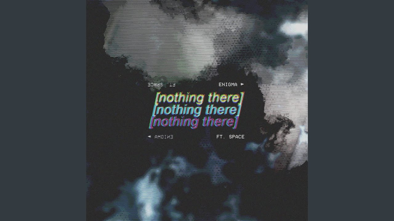 Nothing There (feat. Space) - YouTube