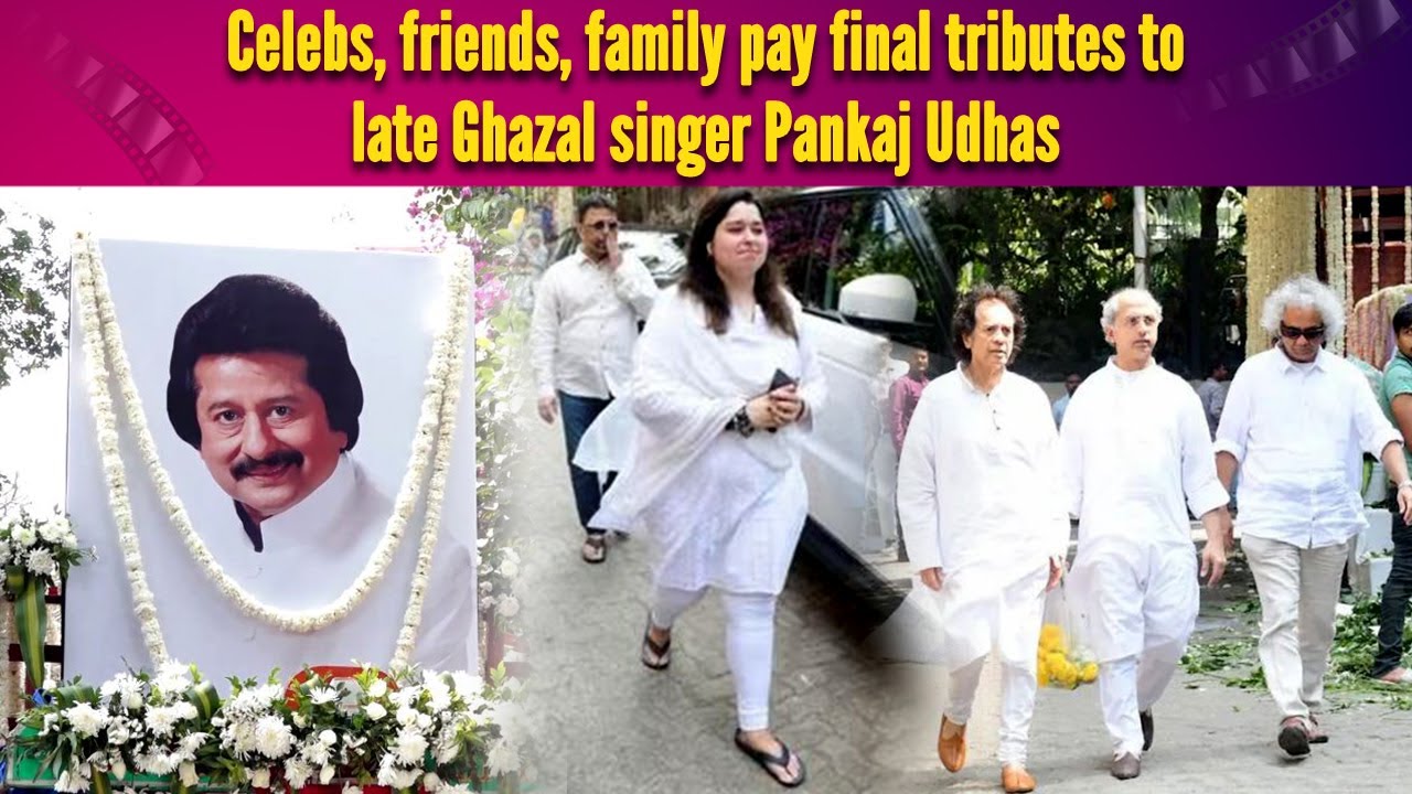 Pankaj Udhas death Celebs, friends, family pay final tributes to late ...