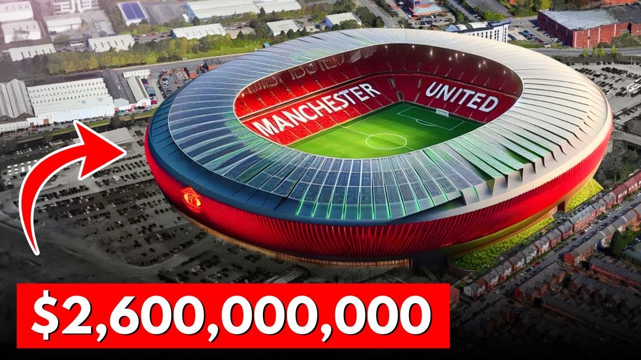 Manchester United's Shocking New Stadium Design Revealed - YouTube