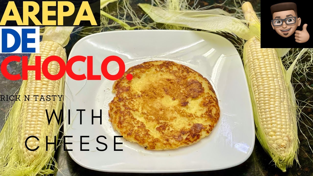 Arepa De Choclo | How to make Colombian Cheesy Corn Fritter - YouTube