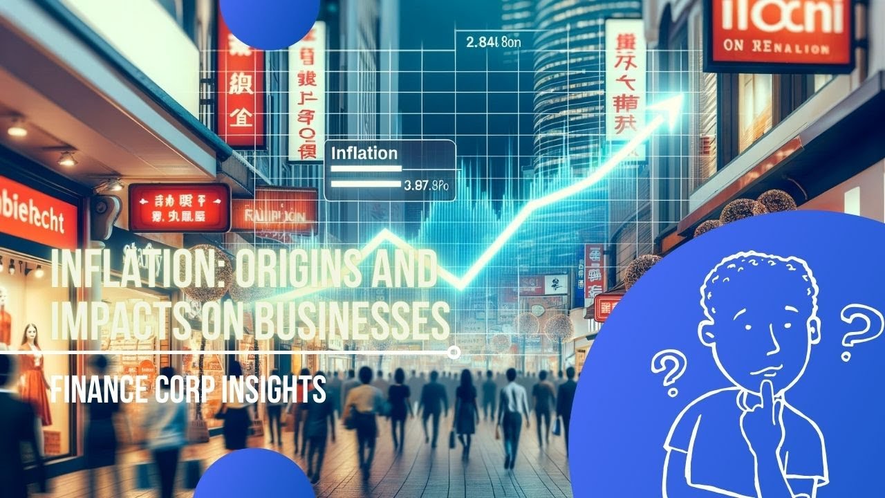 Inflation: Origins and impacts on Businesses - YouTube