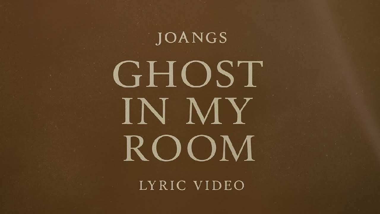Joangs - Ghost in My Room - YouTube