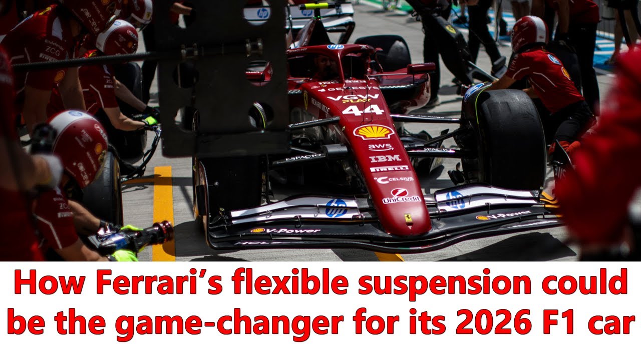 Ferrari 2026 F1 technical focus: flexible suspension design for dynamic ...