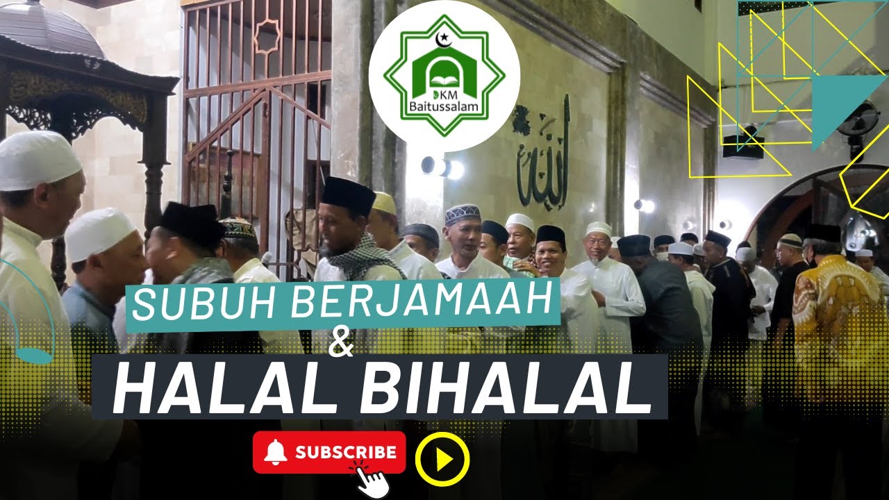 Halal Bihalal & Subuh Berjamaah, Ahad 7 Mei 2023 | DKM Masjid Baitussalam Cigombong - YouTube