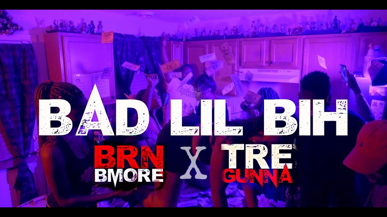 BRN BMORE x TRE' GUNNA - BAD LIL BIH - YouTube