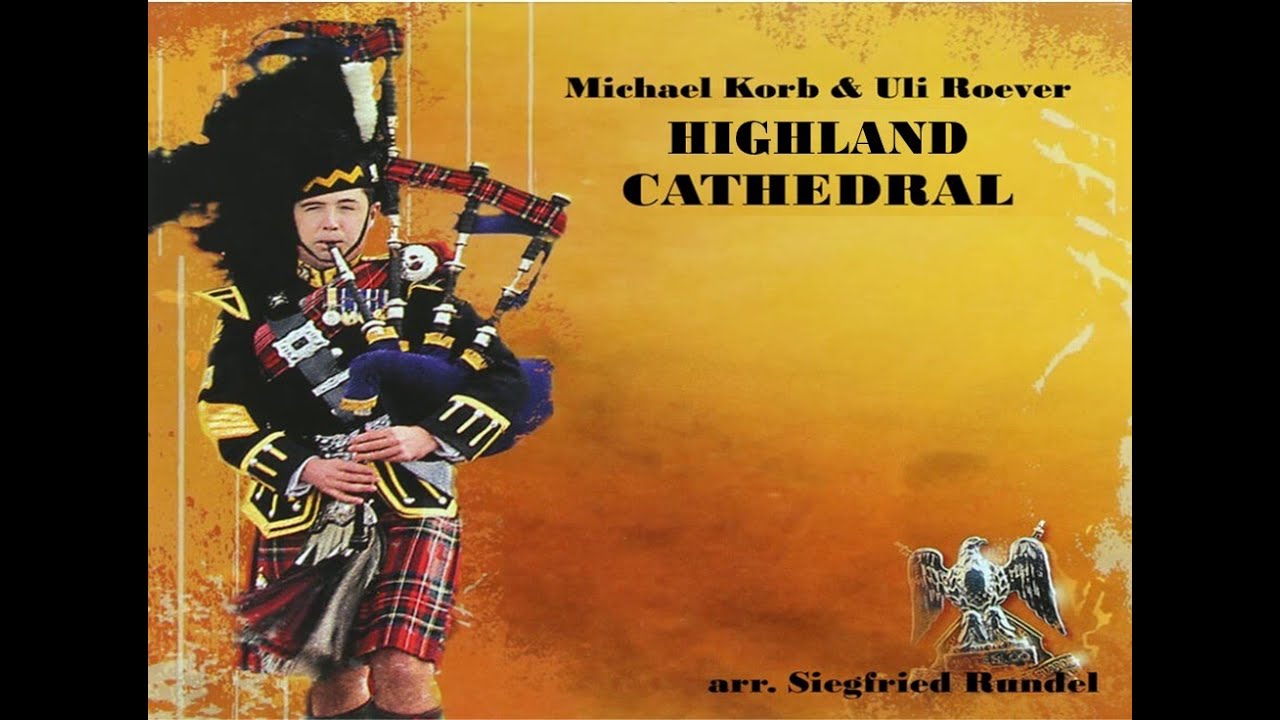 Highland Cathedral - Michael Korb & Uli Roever (A*) - YouTube