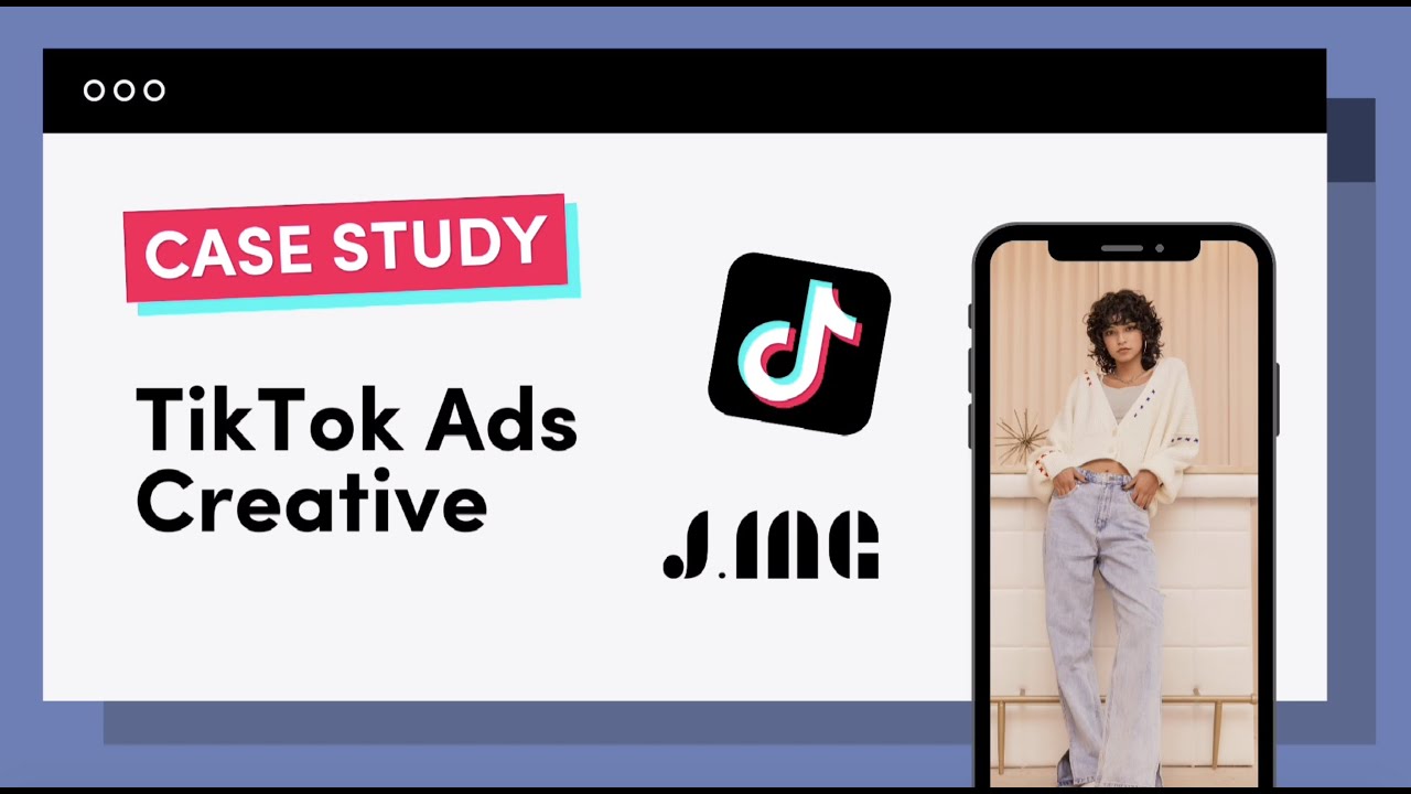 TikTok Case Study: Ads Creative - YouTube