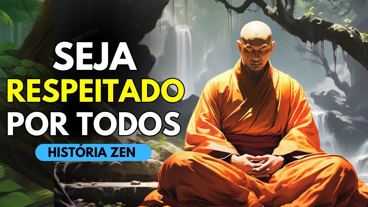 Todos irão respeitá-lo | Basta aplicar estes 10 hábitos | HISTÓRIA ZEN ...