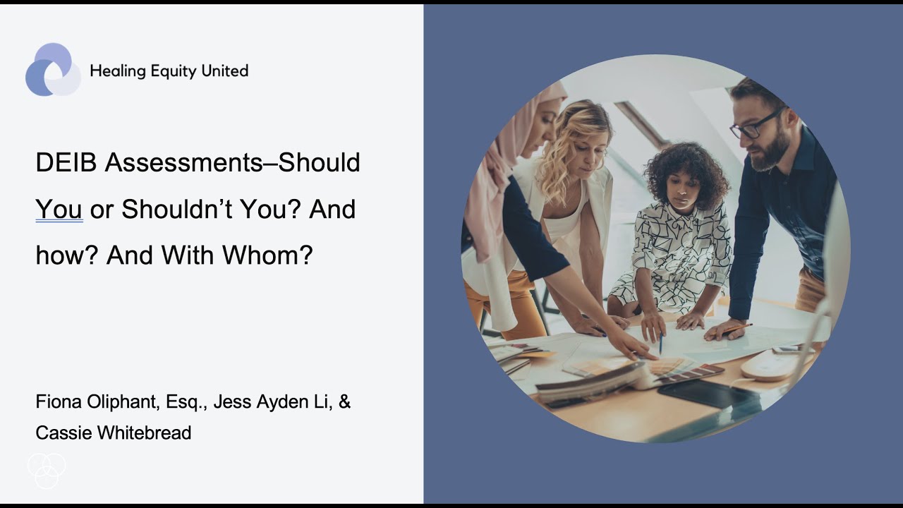 DEIB Assessments - Should You or Shouldn’t You? And How? And With Whom ...