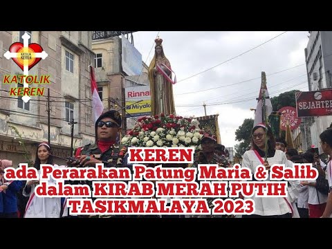 KEREN ... Ada Perarakan Patung Maria & Salib di Kirab Merah Putih ...