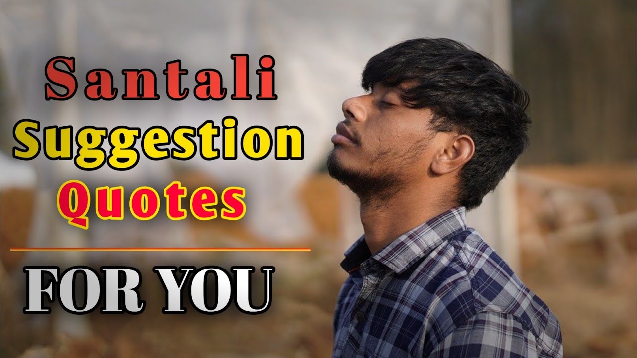 Santali Suggestion Quotes | Life changing Santali Motivation | Best ...