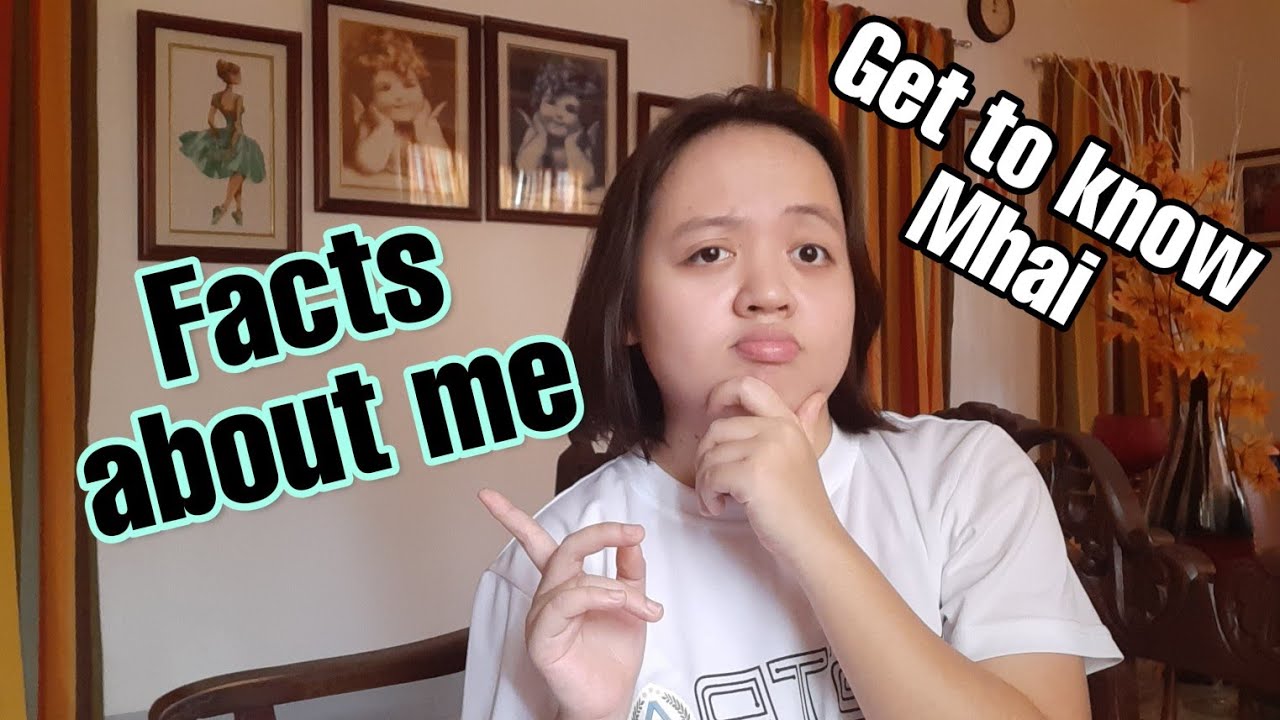 10 Facts about me (Get to know Mhai) | Mhai - YouTube