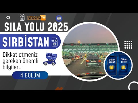 Sıla Yolu 2025 | 4.Bölüm Sırbistan | Utkan eSIM | Utkan Tv Türkiye Yolu | @utkantv