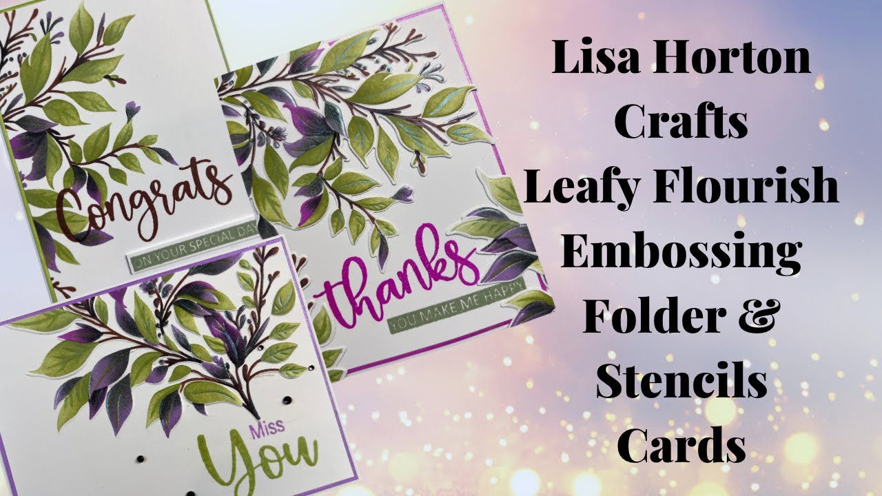 Embossing Folder and Stencils Cards using Leafy Flourish from Lisa ...