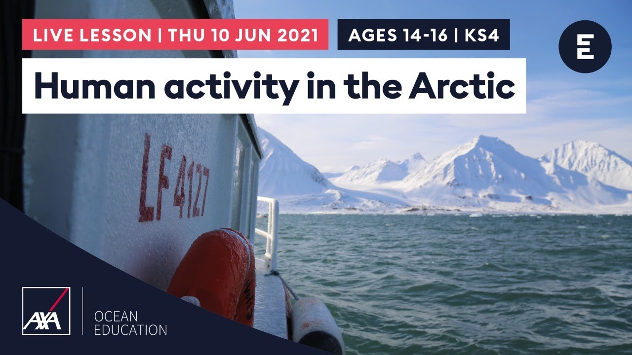 Human activity in the Arctic | AXA Arctic Live 2021 | KS4 / Ages 14-16 ...
