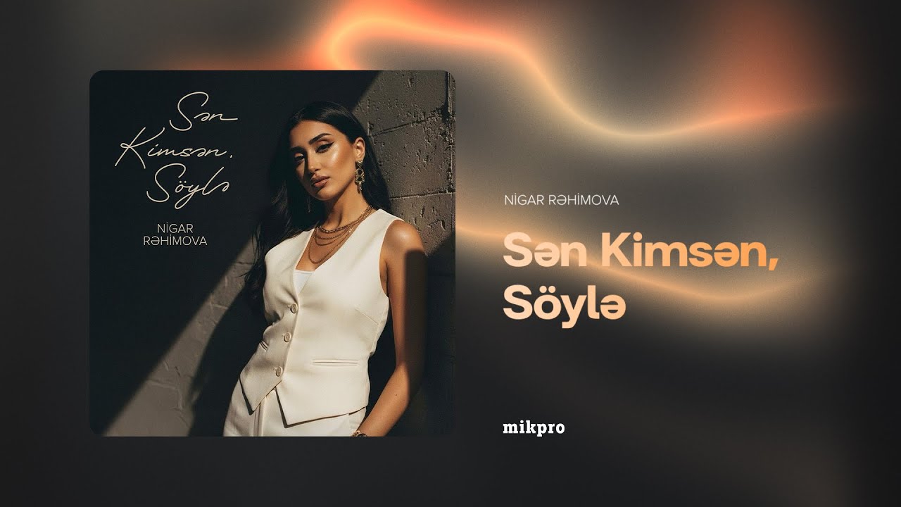 Nigar Rəhimova – Sən Kimsən, Söylə (Rəsmi Audio) - YouTube