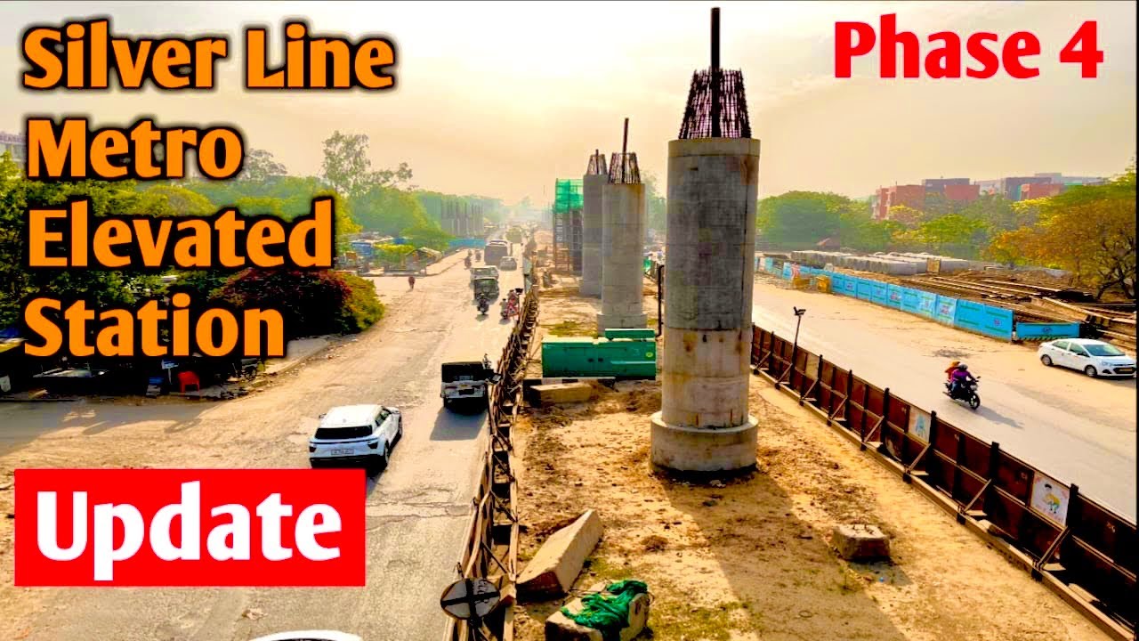 Silver Line Metro 🚈 Elevated Stations | Delhi Metro Phase 4 | अभी तक ...
