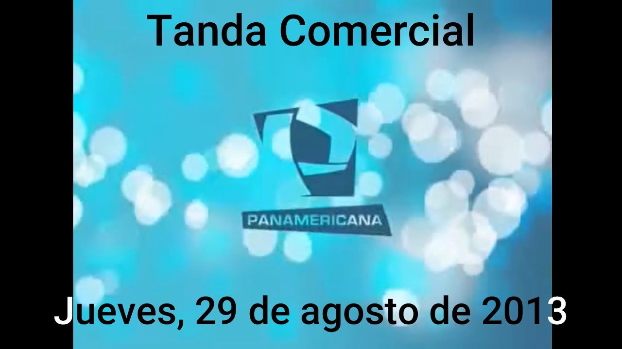 Tanda Comercial Panamericana TV (Perú 29/08/2013) (Parte 2/2 ...