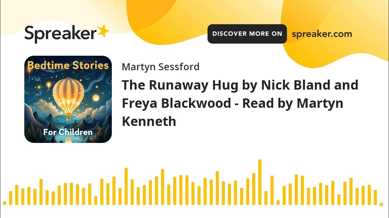 The Runaway Hug by Nick Bland and Freya Blackwood - Read by Martyn ...